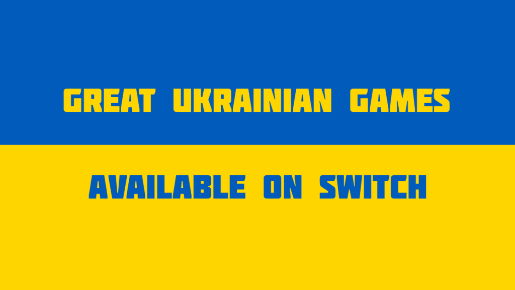 Ukrainian Games on Switch You Can Buy Now to Show Your Support ...